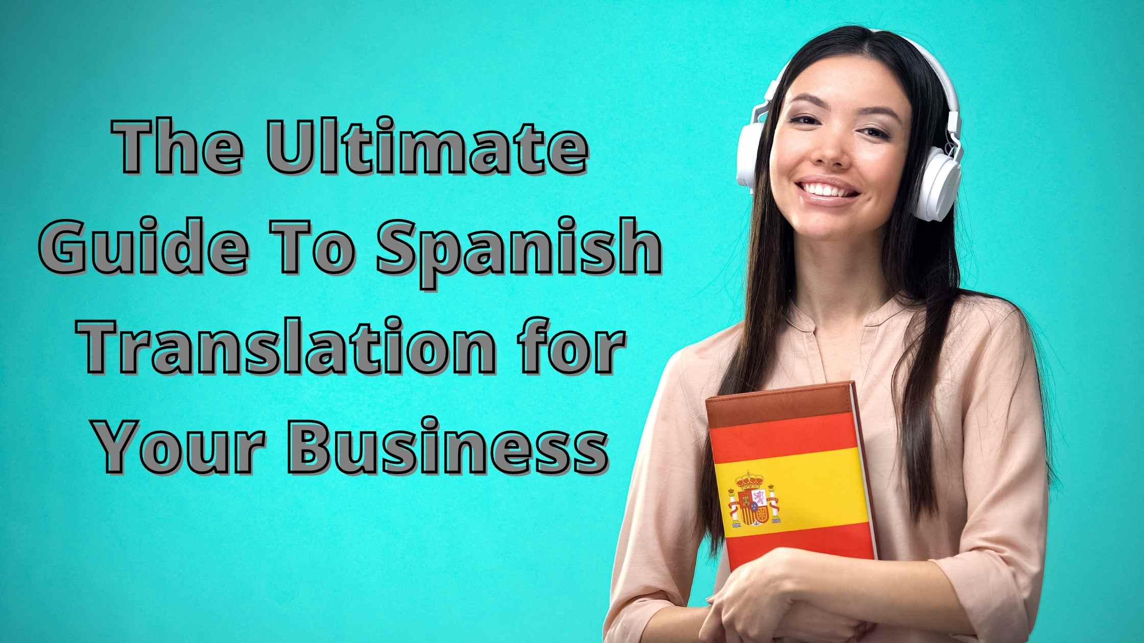 The Ultimate Guide To Spanish Translation for Your Business